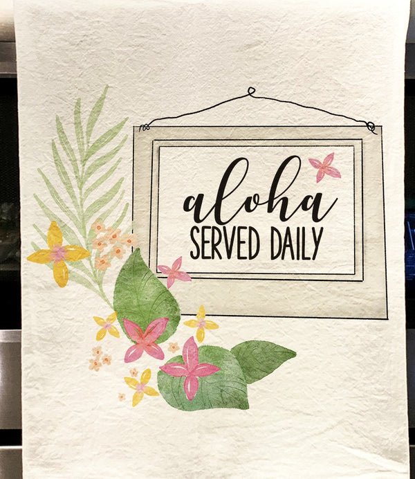 Flour Sack Kitchen Towel- Aloha Served Daily Wood Sign | Pop-Up Mākeke ...