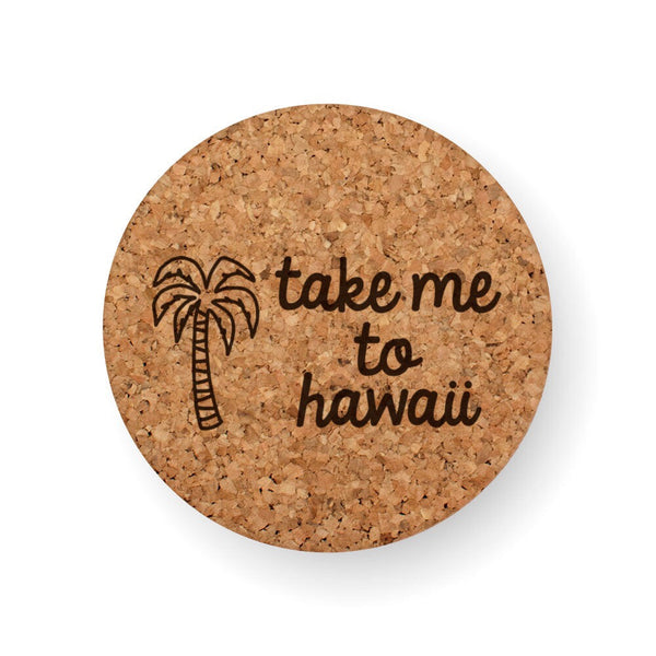 "Take Me To Hawaii" Round Cork Coaster | Pop-Up Mākeke - The Mākeke